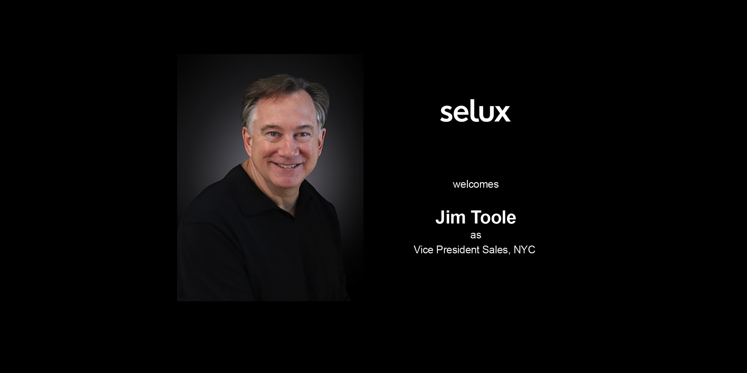 Selux Welcomes Jim Toole as VP of Sales, NYC Selux